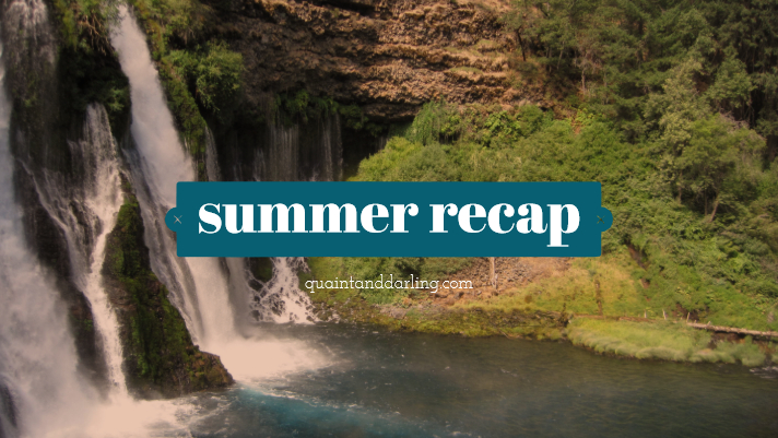 Summer Recap | the Student Life and Other Updates – quaint & darling