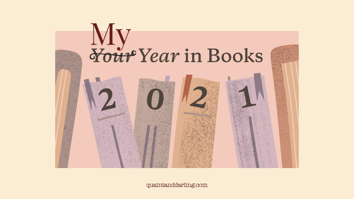 my year in books 2021 – quaint & darling